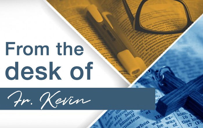 April 9th, 2023 - From the Desk of Father Kevin at Holy Redeemer